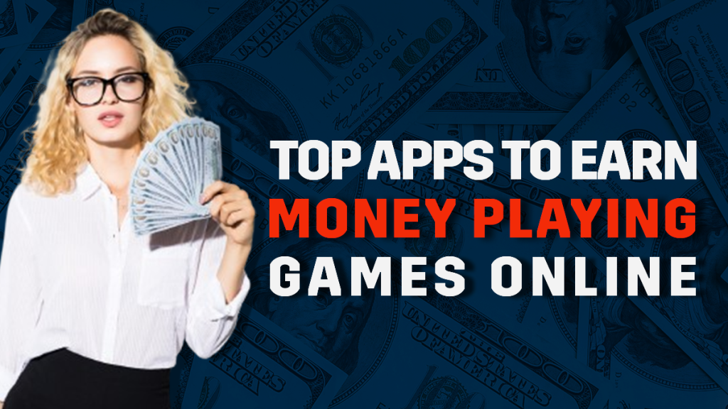 13 Top Ways To Earn Money By Playing Games Online