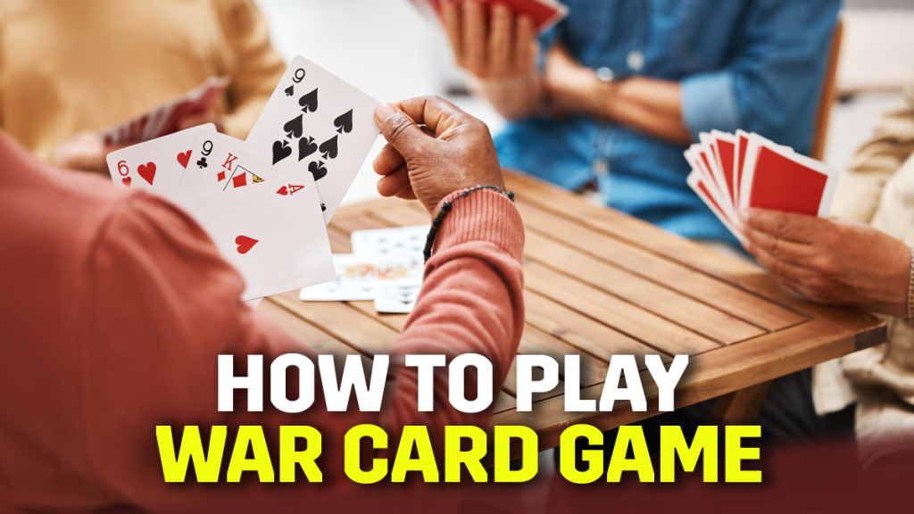 A Comprehensive Guide to Play War Card Game