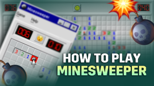 13 Steps to Beginners on How to Play Minesweeper Effectively