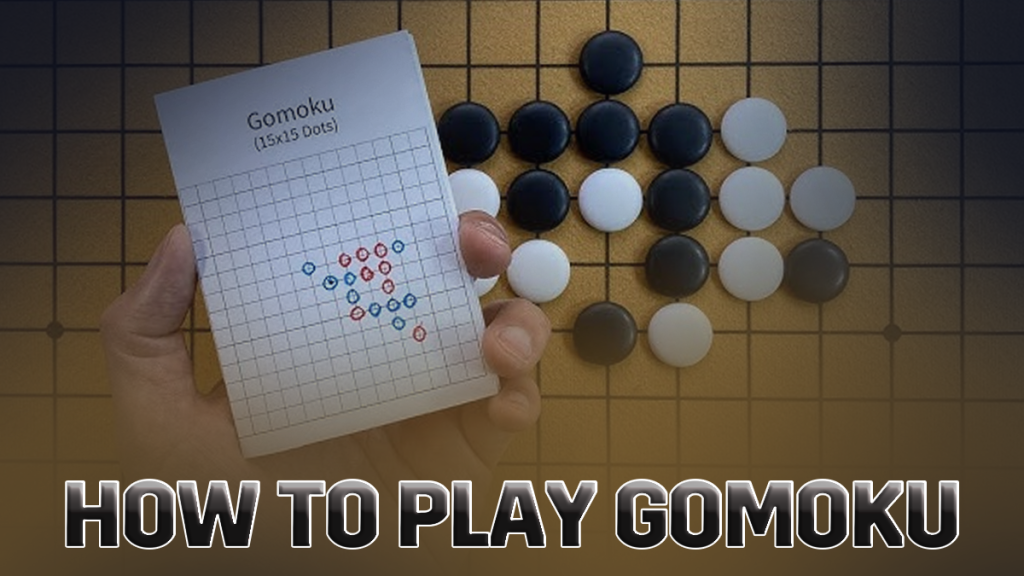 The Ultimate Guide on How to Play Gomoku for Beginners