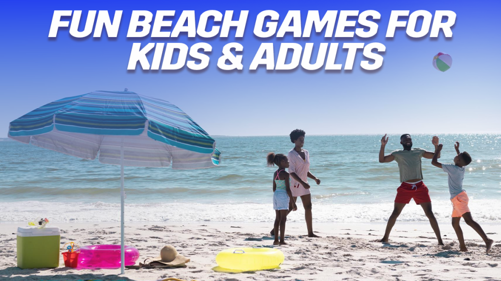 10 Fun Beach Games to Play with Family and Friends