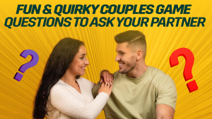 140+ Best Engaging Couples Game Questions for Deeper Connection