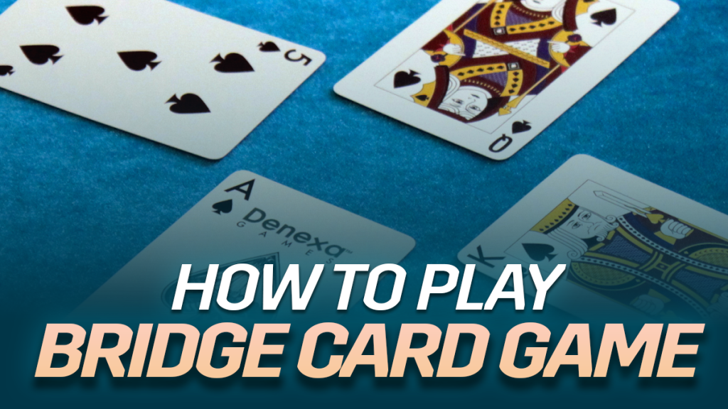 How to Play Bridge? Bridge Best Tips and Strategies Explained