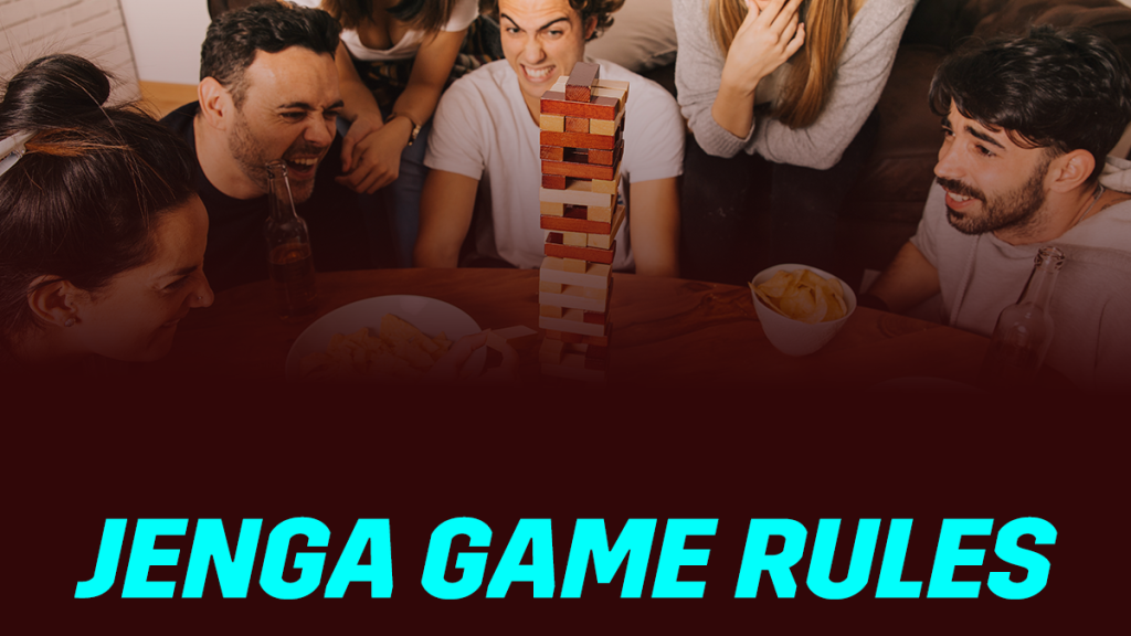 Jenga Rules and How to Play the Game the Right Way